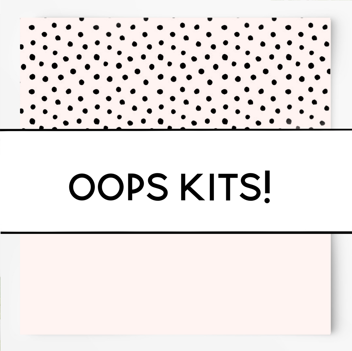 Oops kits! – LittleBloomPaperie